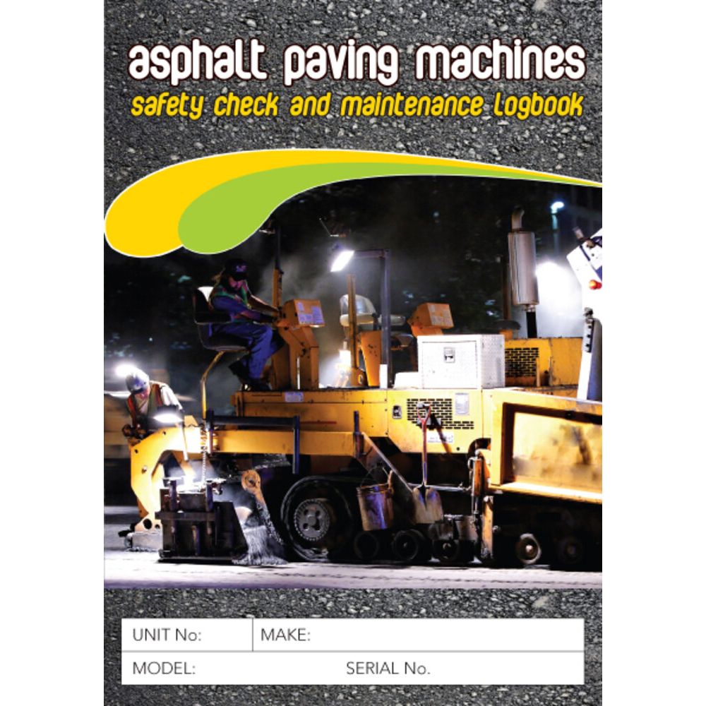 Asphalt Paving Machines Safety & Maintenance Check Logbook